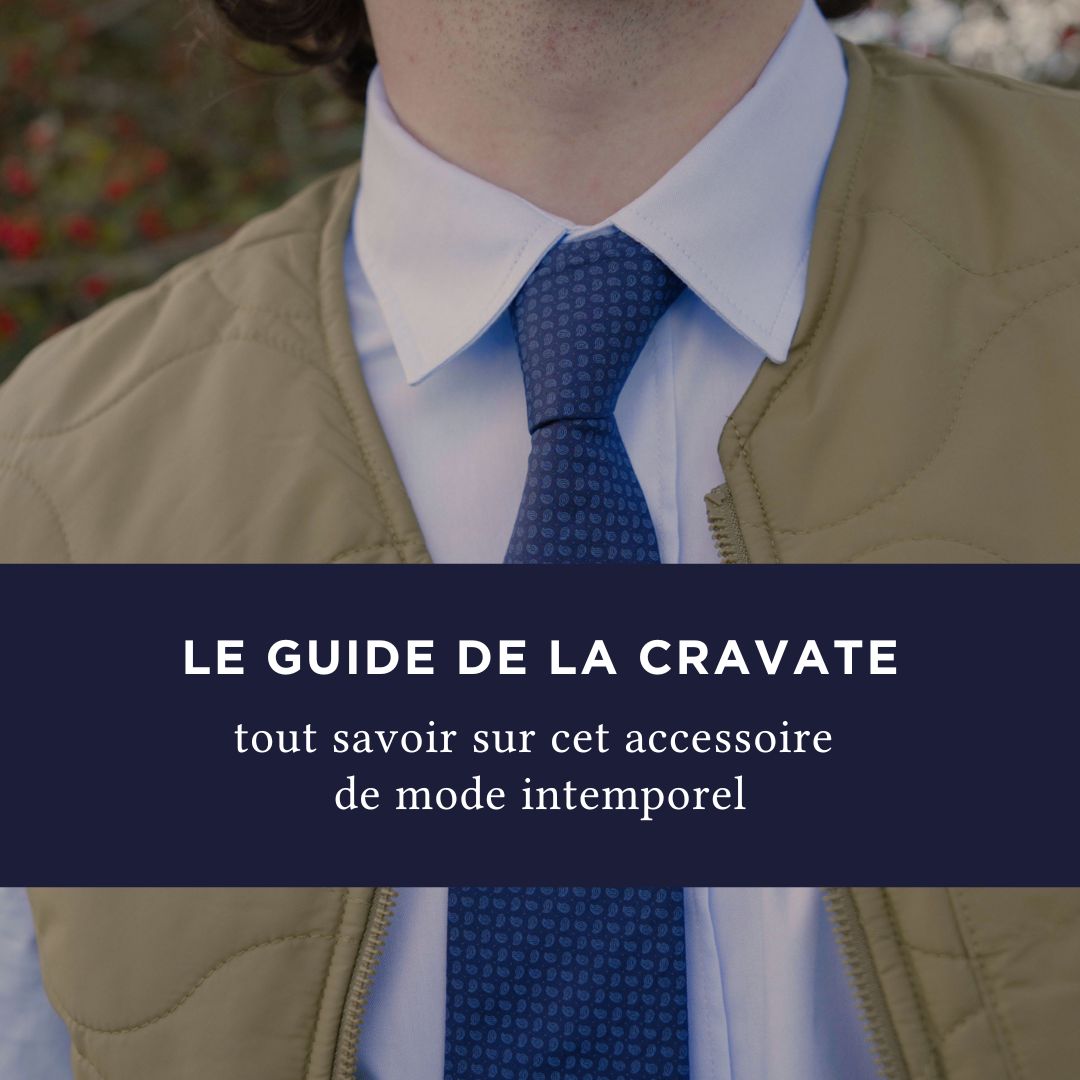 Le guide de la cravate : tout savoir sur cet accessoire de mode ...